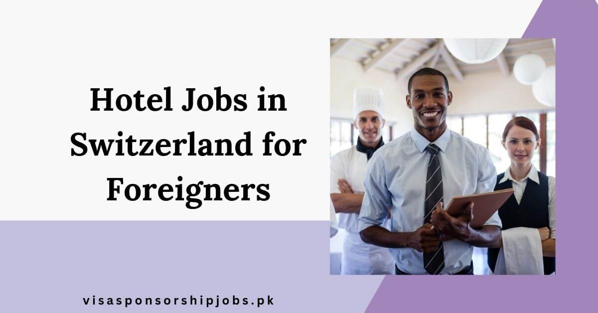 Hotel Jobs in Switzerland for Foreigners 2025 - Apply Now