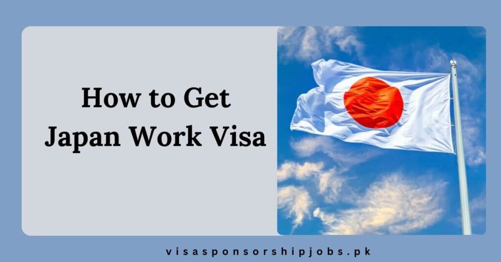 How to Get Japan Work Visa in 2025 - Check Here